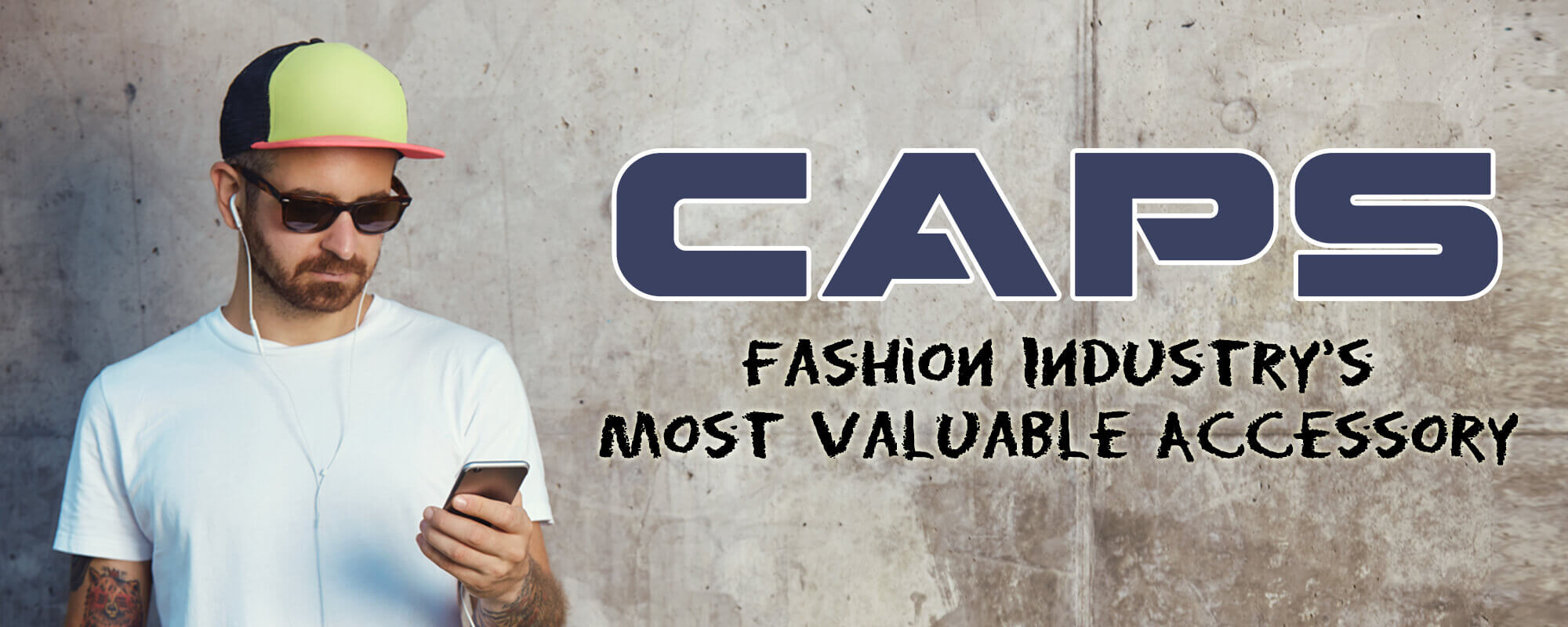 CAPS FASHION INDUSTRY’S MOST VALUABLE ACCESSORY – Cap Wholesalers