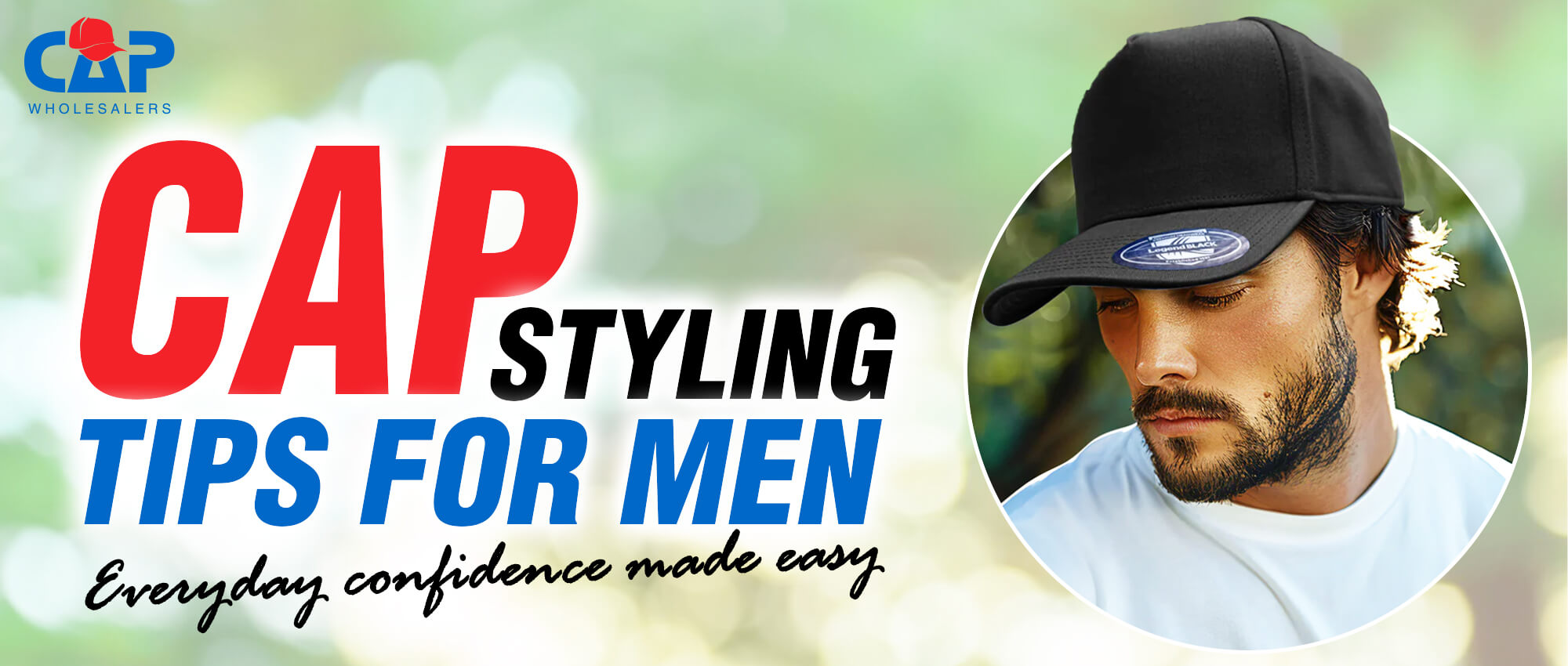 CAP STYLING TIPS FOR MEN - EVERYDAY CONFIDENCE MADE EASY – Cap Wholesalers