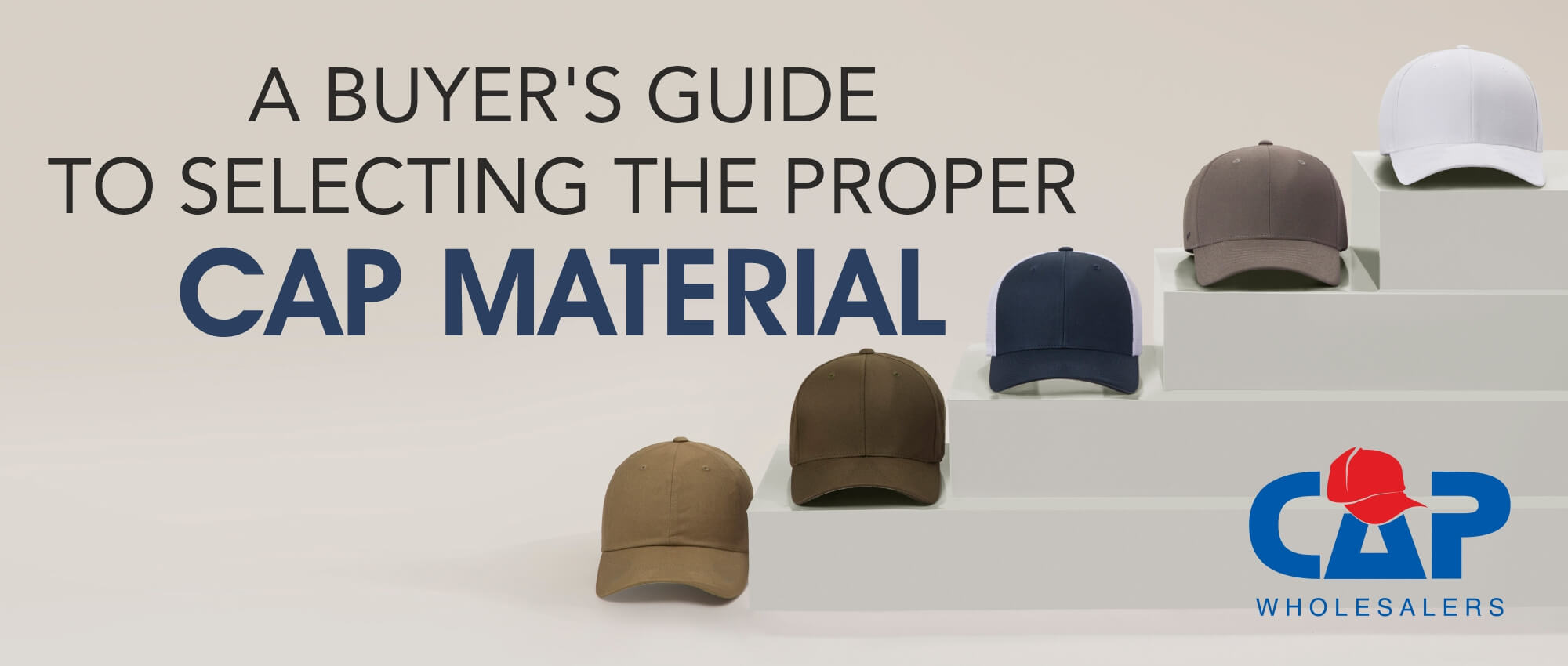 A BUYER'S GUIDE TO SELECTING THE PROPER CAP MATERIAL – Cap Wholesalers