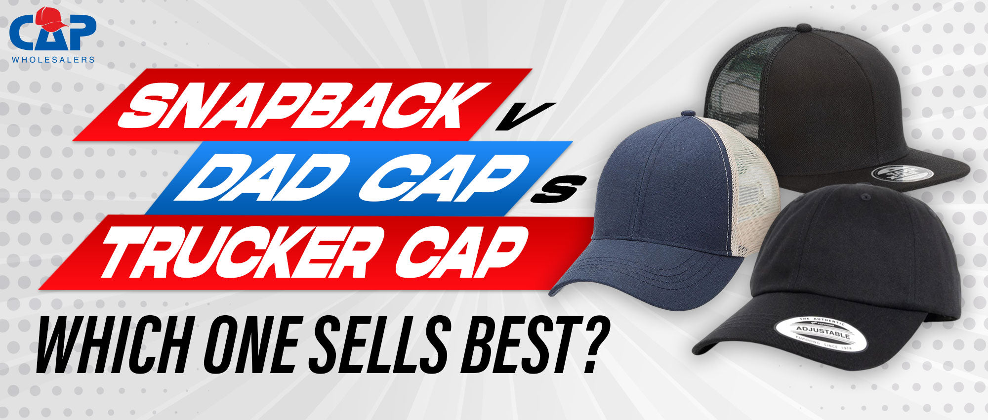 SNAPBACK‍‌‍‍‌‍‌‍‍‌ VS DAD CAP VS TRUCKER CAP - WHICH ONE SELLS BEST ...