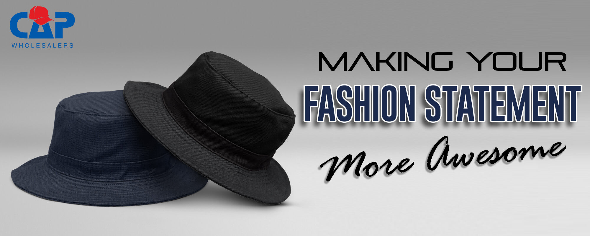 MAKING YOUR FASHION STATEMENT MORE AWESOME – Cap Wholesalers