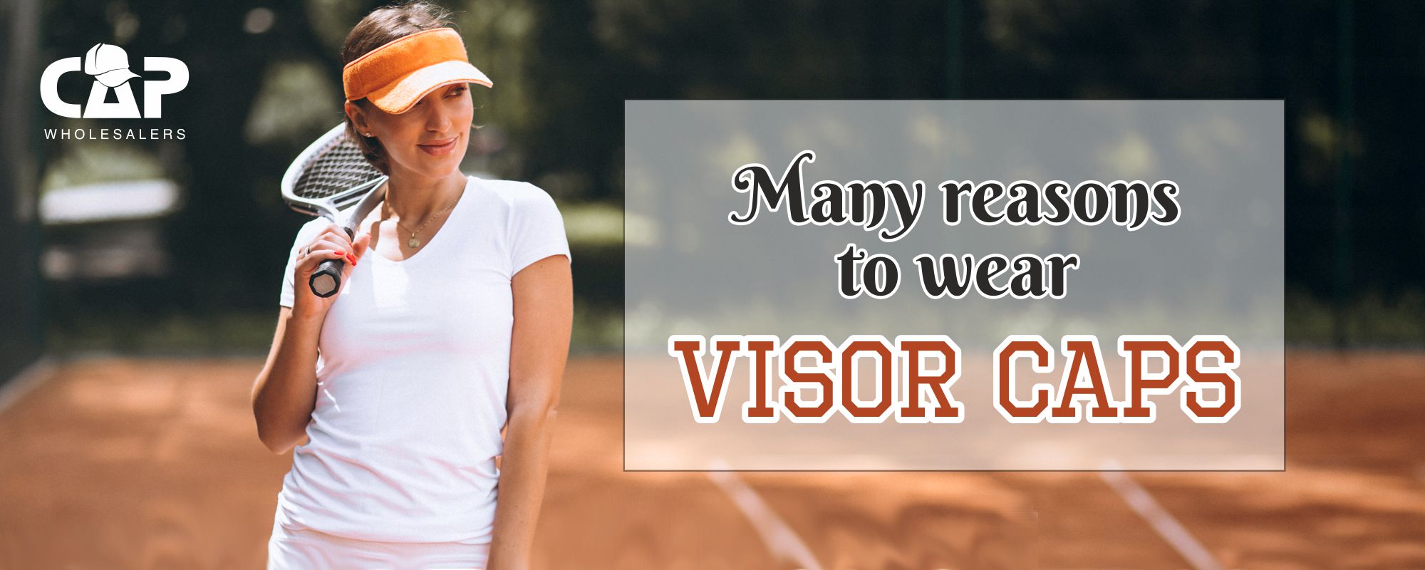 MANY REASONS TO WEAR VISOR CAPS – Cap Wholesalers